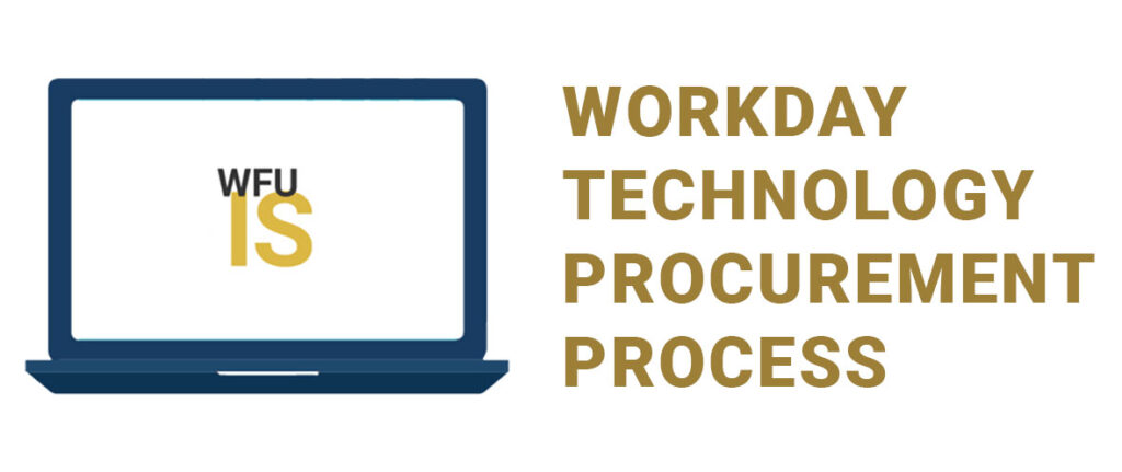 Workday Technology Procurement Process | WFU IS